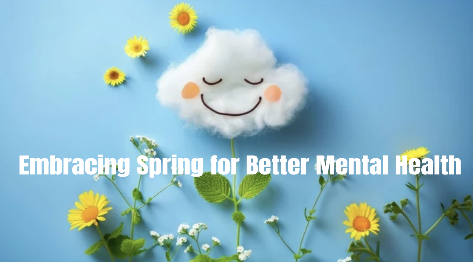 Embracing Spring for Better Mental Health - BCS Counseling.
